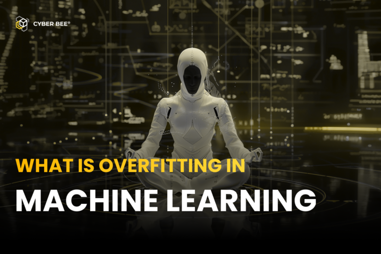 What is Overfitting in Machine Learning? | Cyber Bee Blog